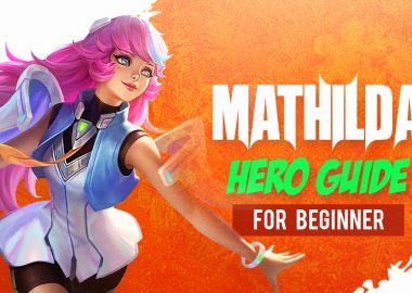 Mathilda Hero Guide – Mahar Esports